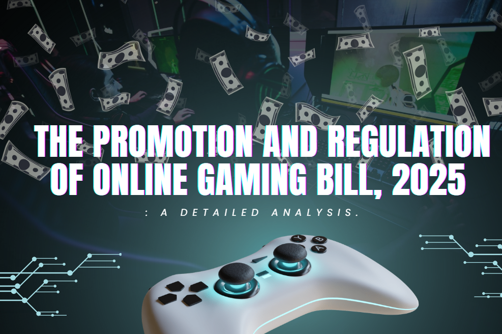The Promotion and Regulation of Online Gaming Bill, 2025: A Detailed ...